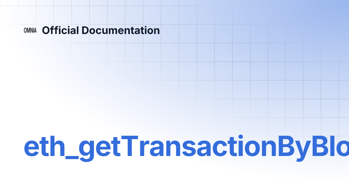 eth_getTransactionByBlockHashAndIndex | Official Documentation