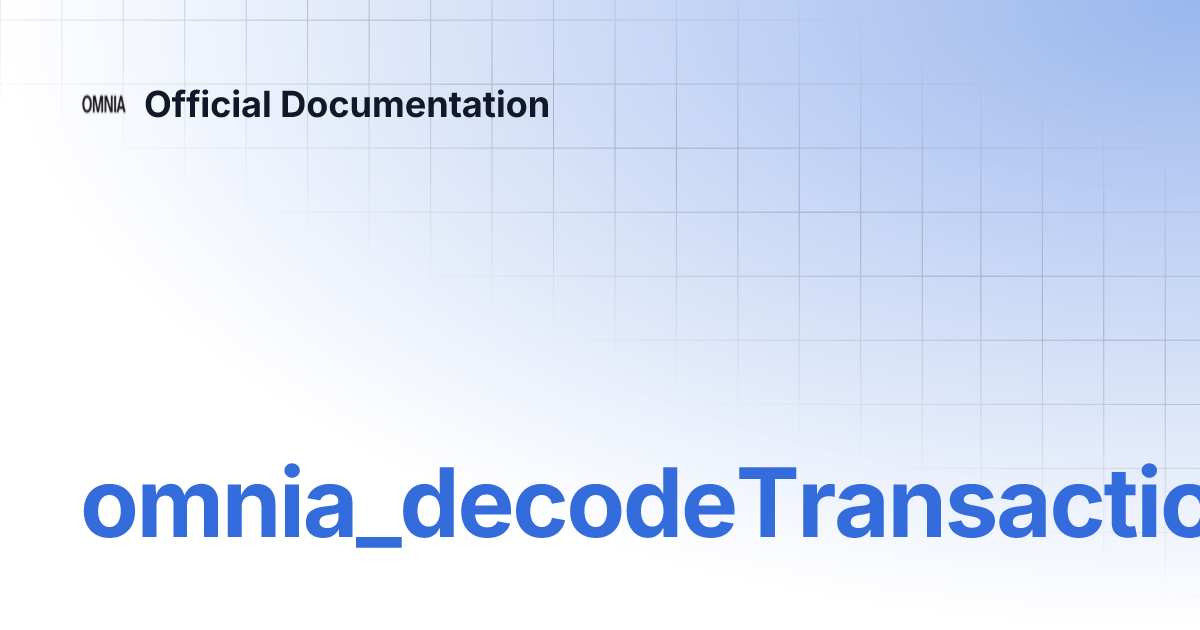 omnia_decodeTransaction | Official Documentation