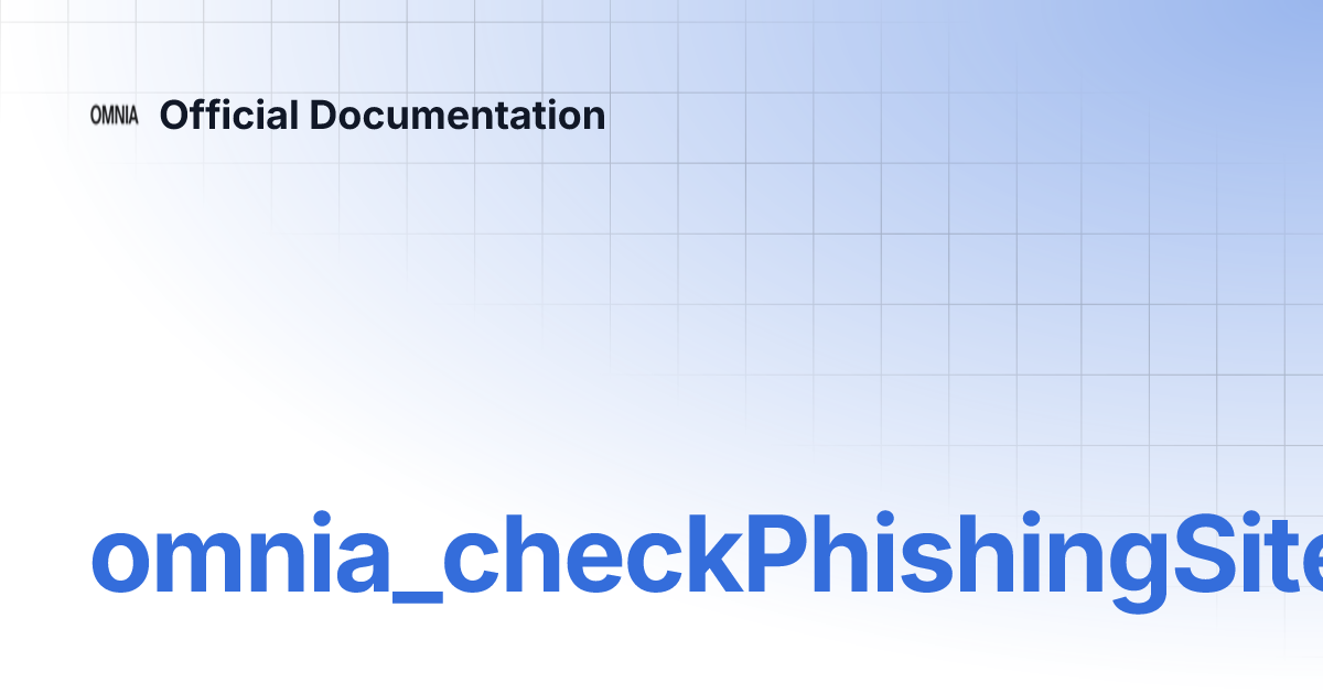omnia_checkPhishingSite | Official Documentation