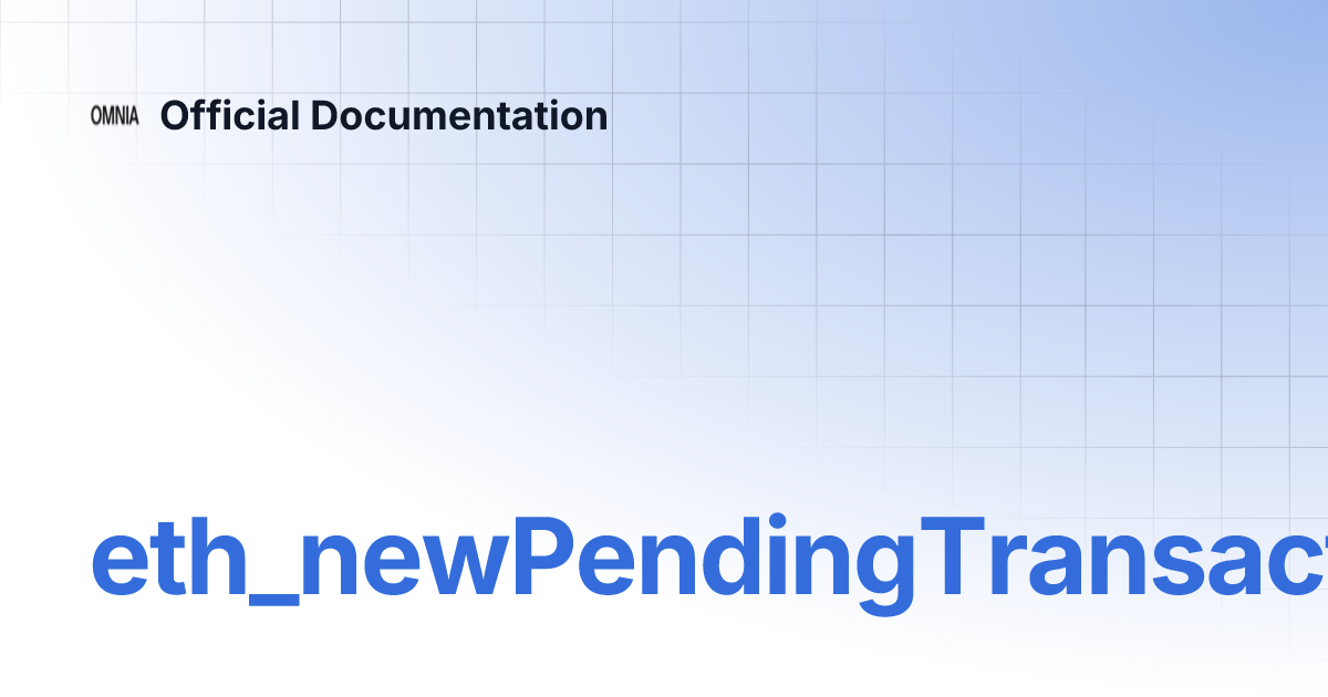 eth_newPendingTransactionFilter | Official Documentation