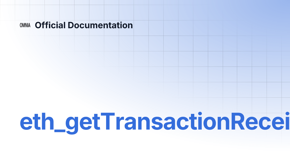 eth_getTransactionReceipt | Official Documentation